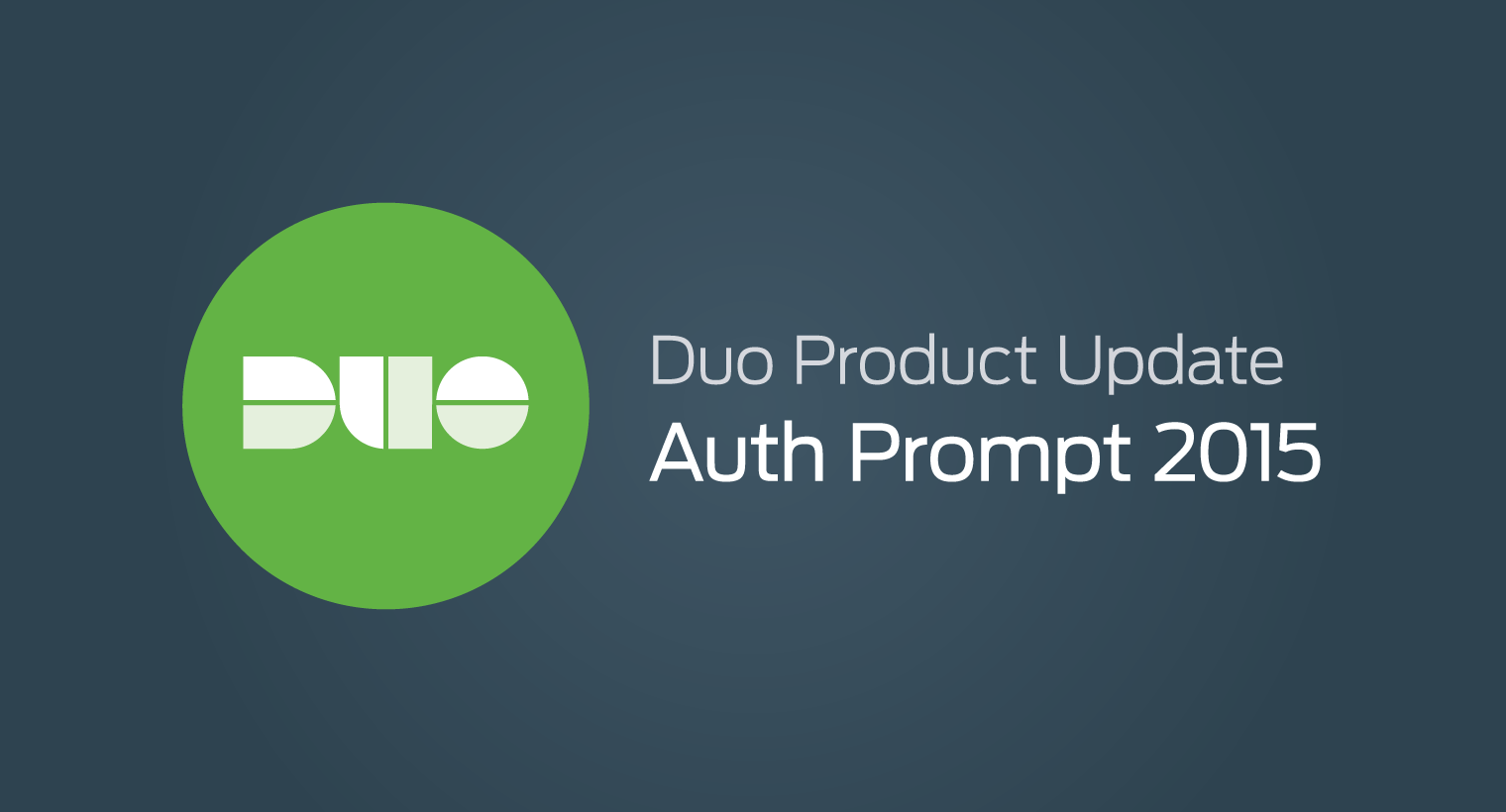 Introducing Duo Security's Authentication Prompt 3.0 | Duo Security Introducing Duo Security's Authentication Prompt 3.0 | Duo Security