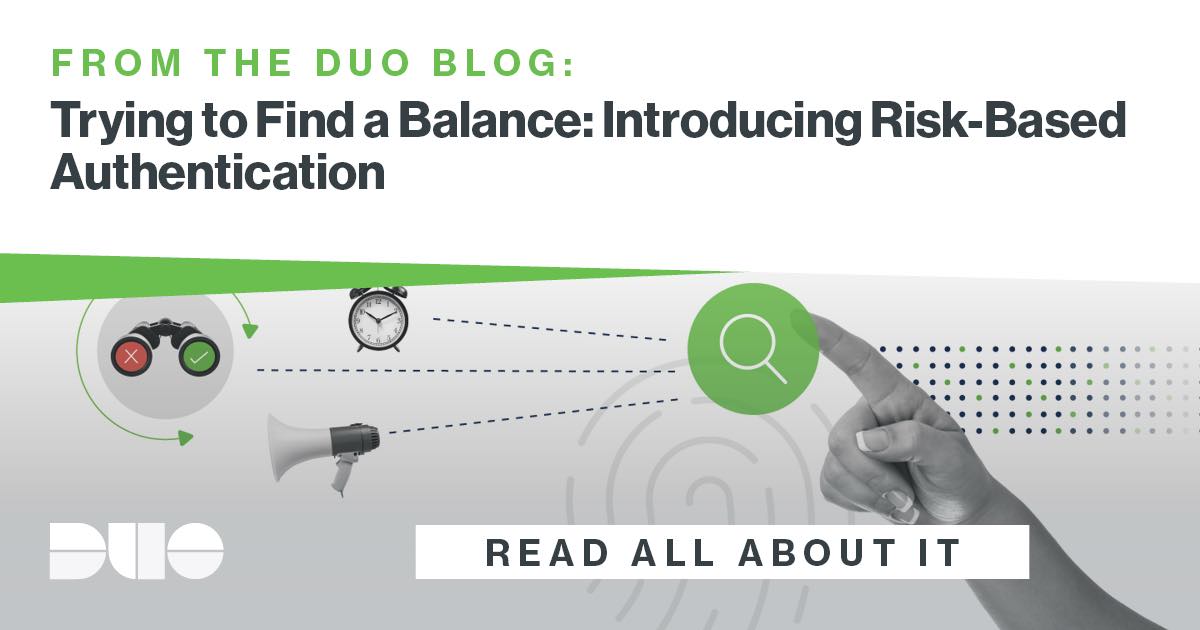 Introducing Risk-Based Authentication - Duo Blog | Duo Security Introducing Risk-Based Authentication - Duo Blog | Duo Security