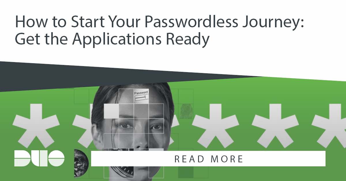Your Passwordless Journey: Get the Applications Ready - Duo | Duo Security Your Passwordless Journey: Get the Applications Ready - Duo | Duo Security