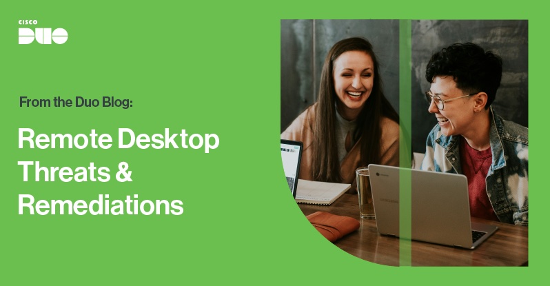 Remote Desktop Threats & Remediations - Duo Blog | Duo Security