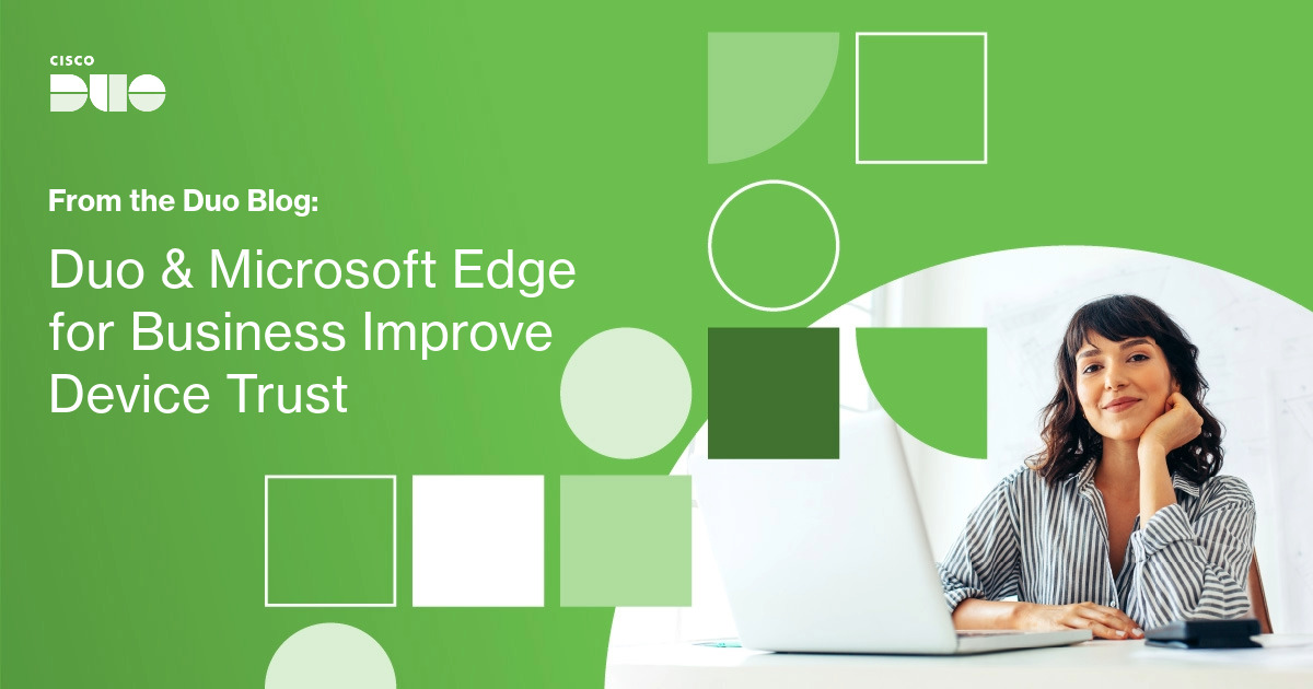 Integrated MS Edge and Duo Improve Device Trust | Duo Security