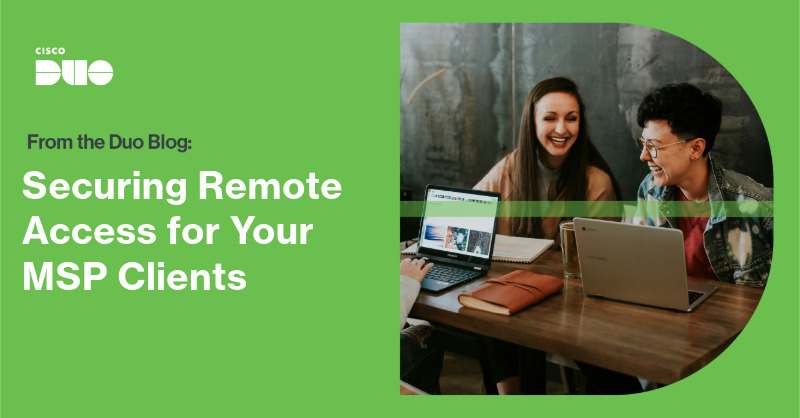 Securing Remote Access for Your MSP Clients | Duo Security