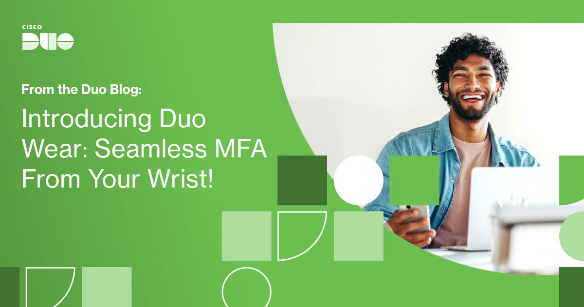 Duo Wear: Seamless MFA From Your Wrist! | Duo Security