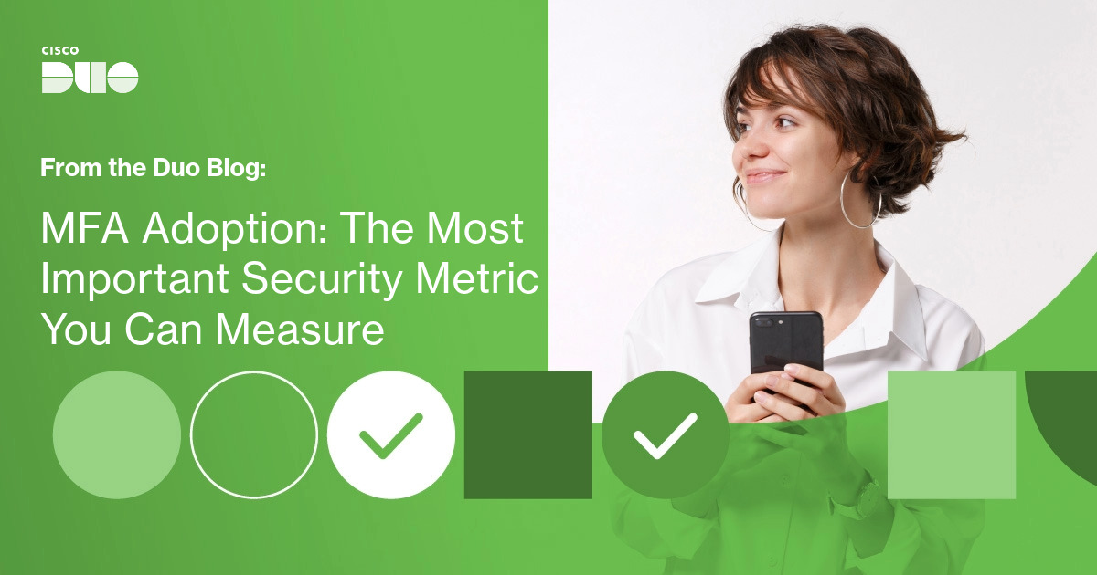 MFA Adoption: The Most Important Security Metric – Duo Blog | Duo Security