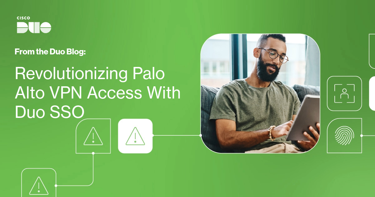 Revolutionizing Palo Alto VPN Access With Duo SSO - Duo Blog | Duo Security